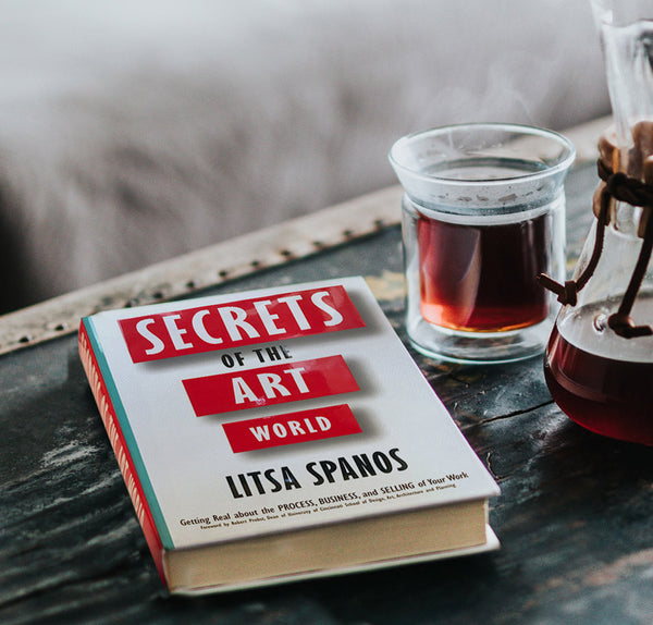 Secrets of the Art World: Getting Real about the Process, Business, an ...